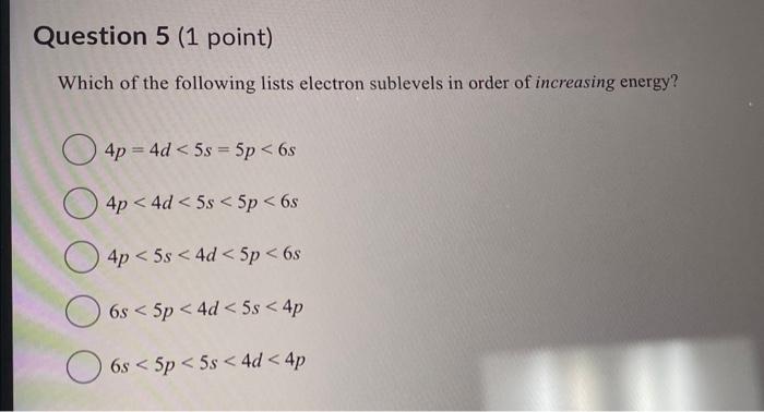 Solved Which of the following lists electron sublevels in | Chegg.com