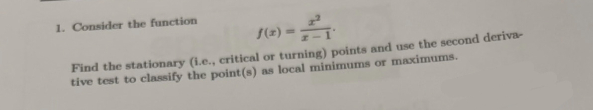 Consider the functionf(x)=x2x-1Find the stationary | Chegg.com Consider the functionf(x)=x2x-1Find the stationary | Chegg.com