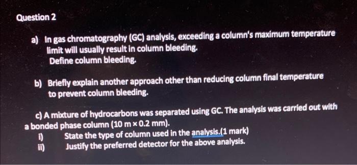 Solved a) In gas chromatography (GC) analysis, exceeding a | Chegg.com