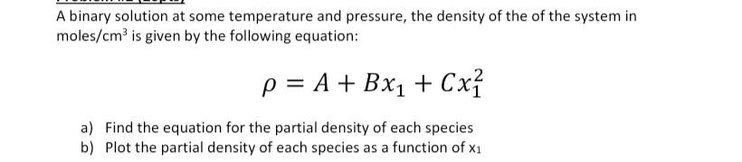 Solved A binary solution at some temperature and pressure, | Chegg.com