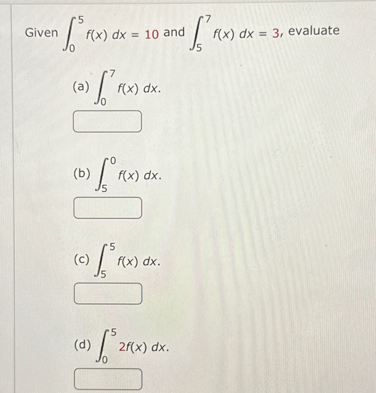 Solved Given ∫05f(x)dx=10 ﻿and ∫57f(x)dx=3, | Chegg.com