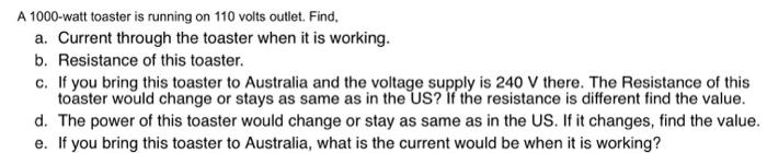 Solved A 1000-watt toaster is running on 110 volts outlet. | Chegg.com