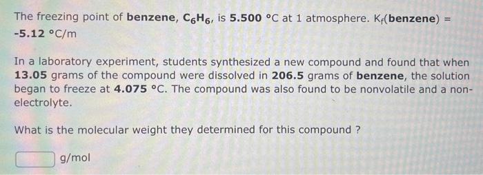 Solved The freezing point of benzene, C6H6, is 5.500∘C at 1 | Chegg.com