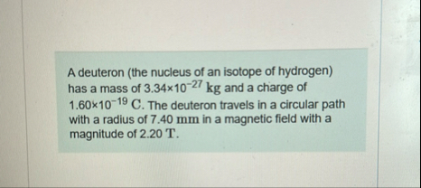 Solved A deuteron (the nucleus of an isotope of hydrogen) | Chegg.com