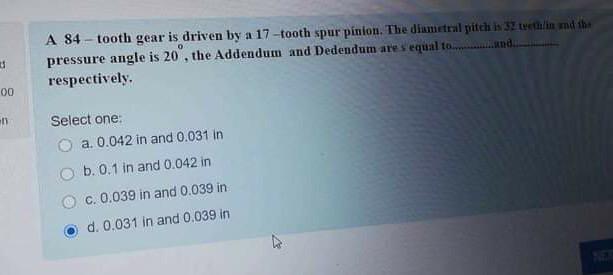 Solved A 84 -tooth gear is driven by a 17-tooth spur pinion. | Chegg.com