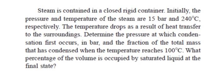 Solved Steam is contained in a closed rigid container. | Chegg.com