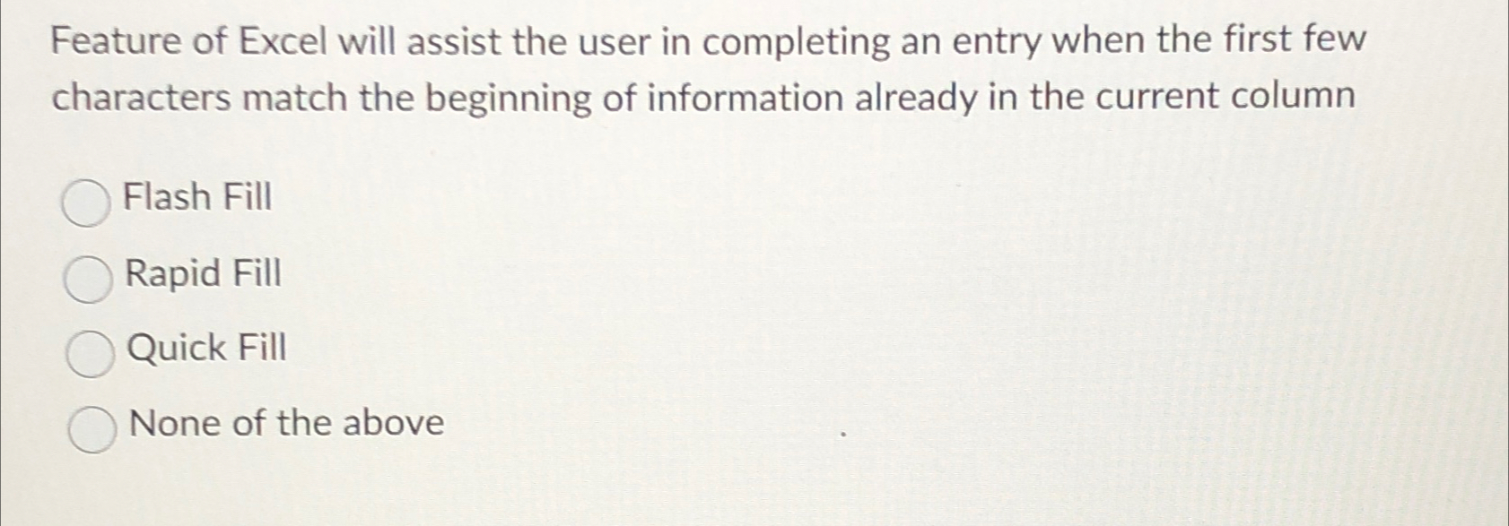 Solved Feature of Excel will assist the user in completing | Chegg.com