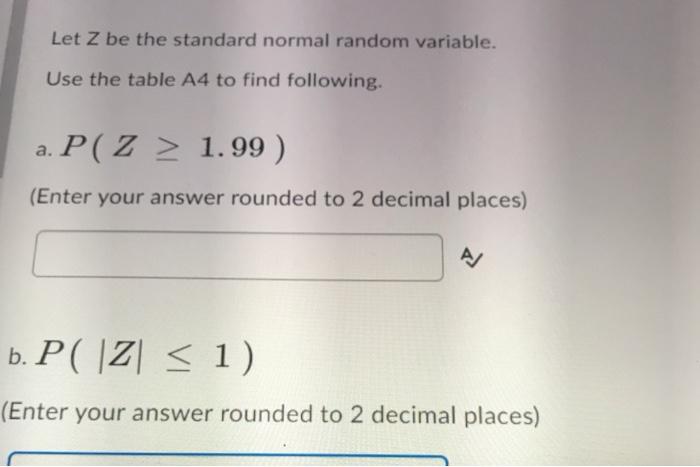 Solved Let Z be the standard normal random variable. Use the | Chegg.com