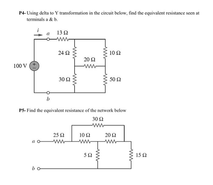 Solved P4- Using delta to Y transformation in the circuit | Chegg.com