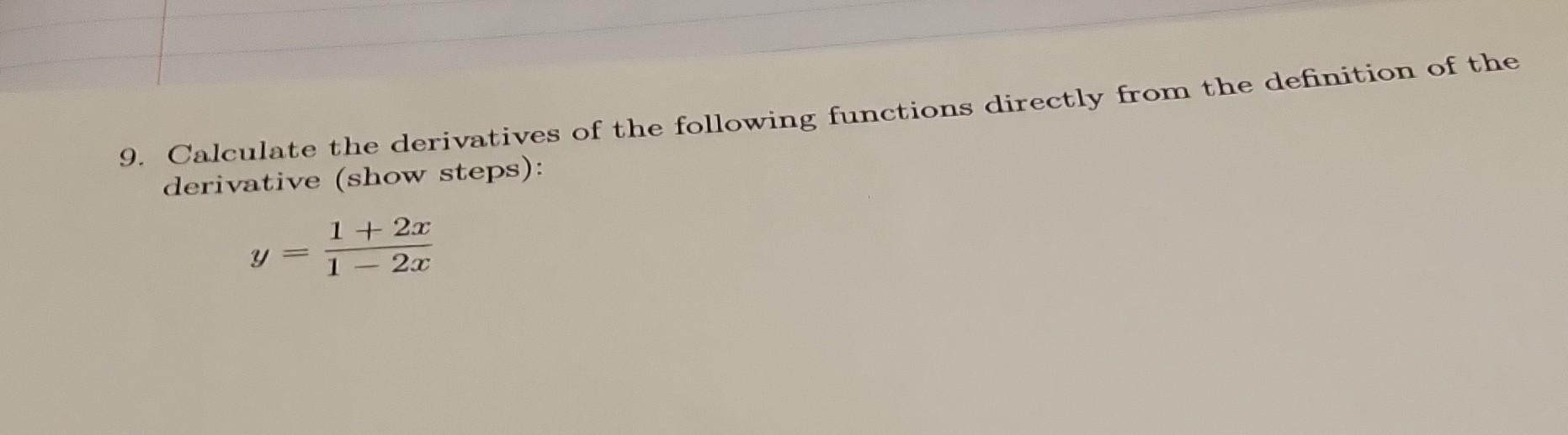 Solved 9. Calculate the derivatives of the following | Chegg.com