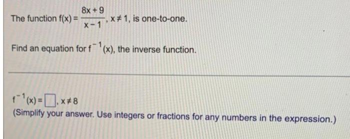 Solved The function f(x)=x−18x+9,x =1, is one-to-one. Find | Chegg.com