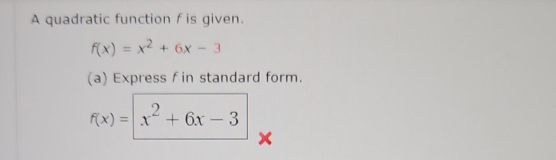Solved A quadratic function f is given. f(x)=x2+6x−3 (a) | Chegg.com