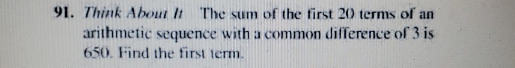 Solved Think About it The sum of the first 20 ﻿terms of an | Chegg.com