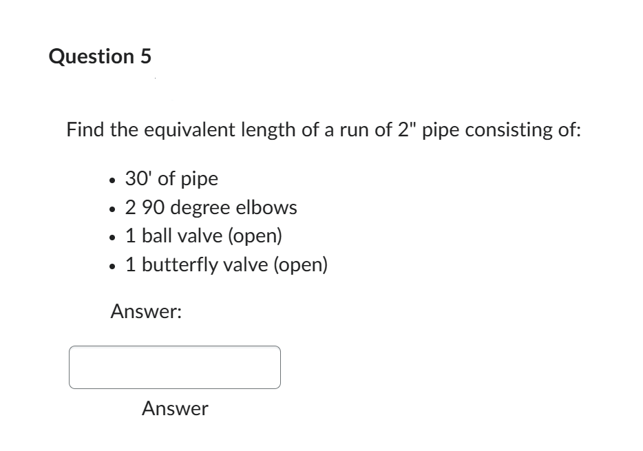 Solved Using Darcy-Weisbach, calculate the pressure drop if: | Chegg.com