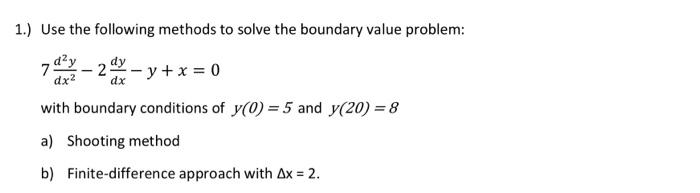 Solved 1.) Use the following methods to solve the boundary | Chegg.com