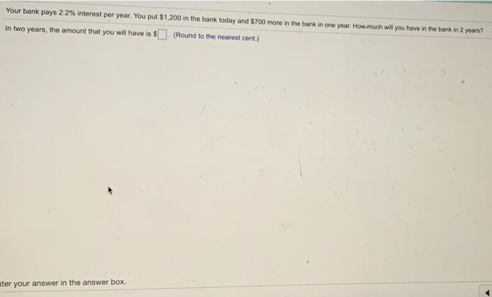 Solved Your bank pays 2.2% interest per year. You put $1,200 | Chegg.com