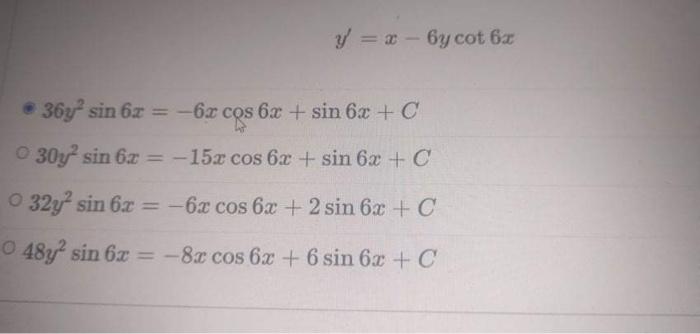 Solved y = x - by cot 6x c e 36 sin 6x = -6x cos 6x + sin 6x | Chegg.com