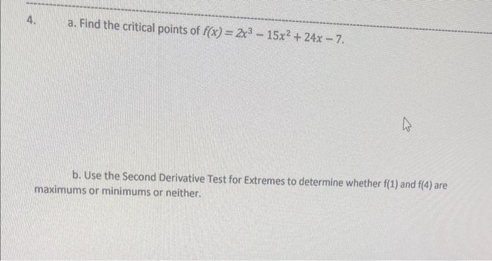 Solved a. Find the critical points of f(x)=2x3−15x2+24x−7 b. | Chegg.com