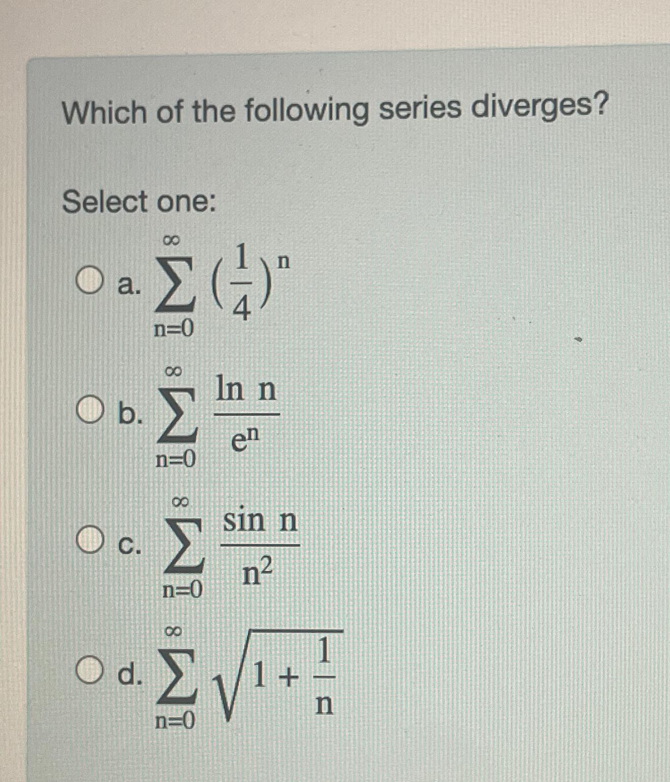 Solved Which of the following series diverges?Select | Chegg.com