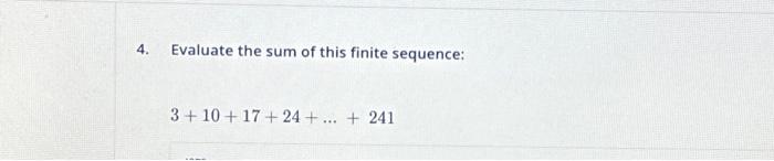 Solved 4. Evaluate the sum of this finite sequence: | Chegg.com
