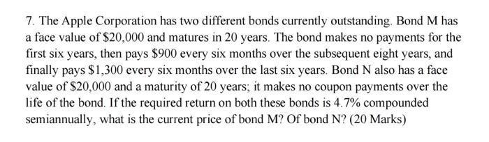 Solved 7. The Apple Corporation has two different bonds | Chegg.com