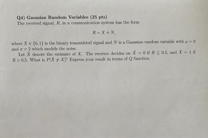 Solved Q4) Gaussian Random Variables (25 pts) The received | Chegg.com