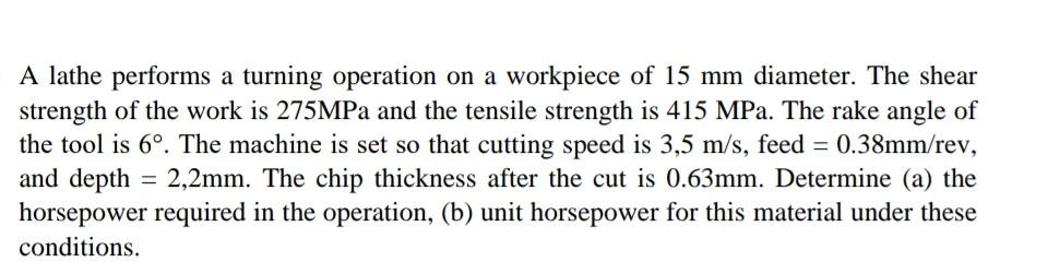 Solved A lathe performs a turning operation on a workpiece | Chegg.com