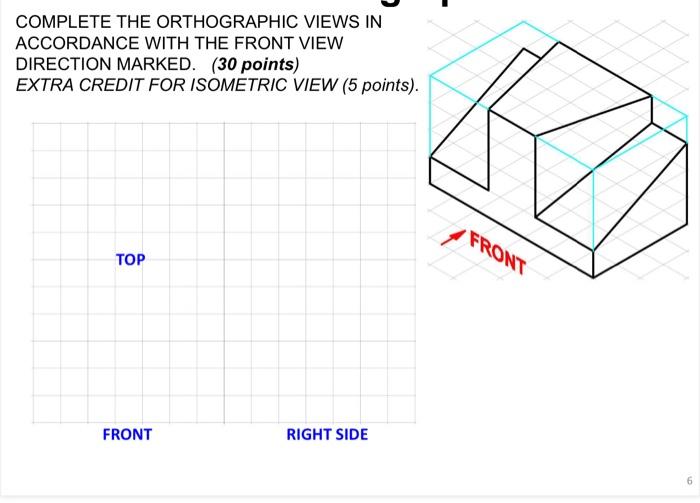 Solved COMPLETE THE ORTHOGRAPHIC VIEWS IN ACCORDANCE WITH | Chegg.com