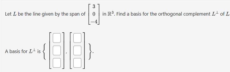 Solved Let L ﻿be the line given by the span of [30-4] ﻿in | Chegg.com