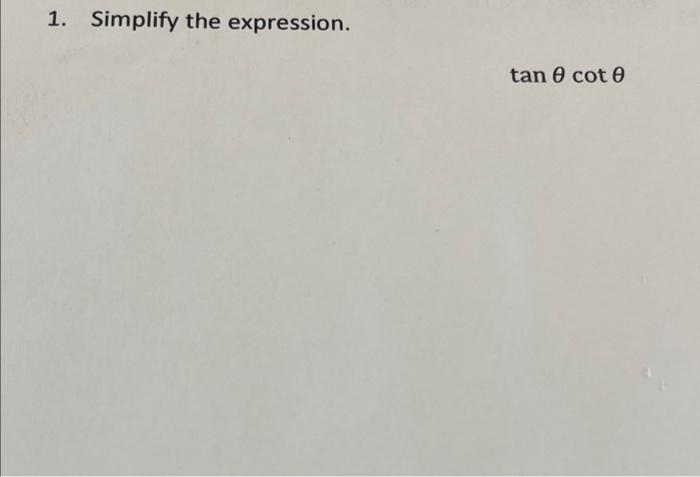 Solved 1. Simplify the expression. | Chegg.com