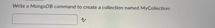 Solved What type of NoSQL database is MongoDB? Write a | Chegg.com