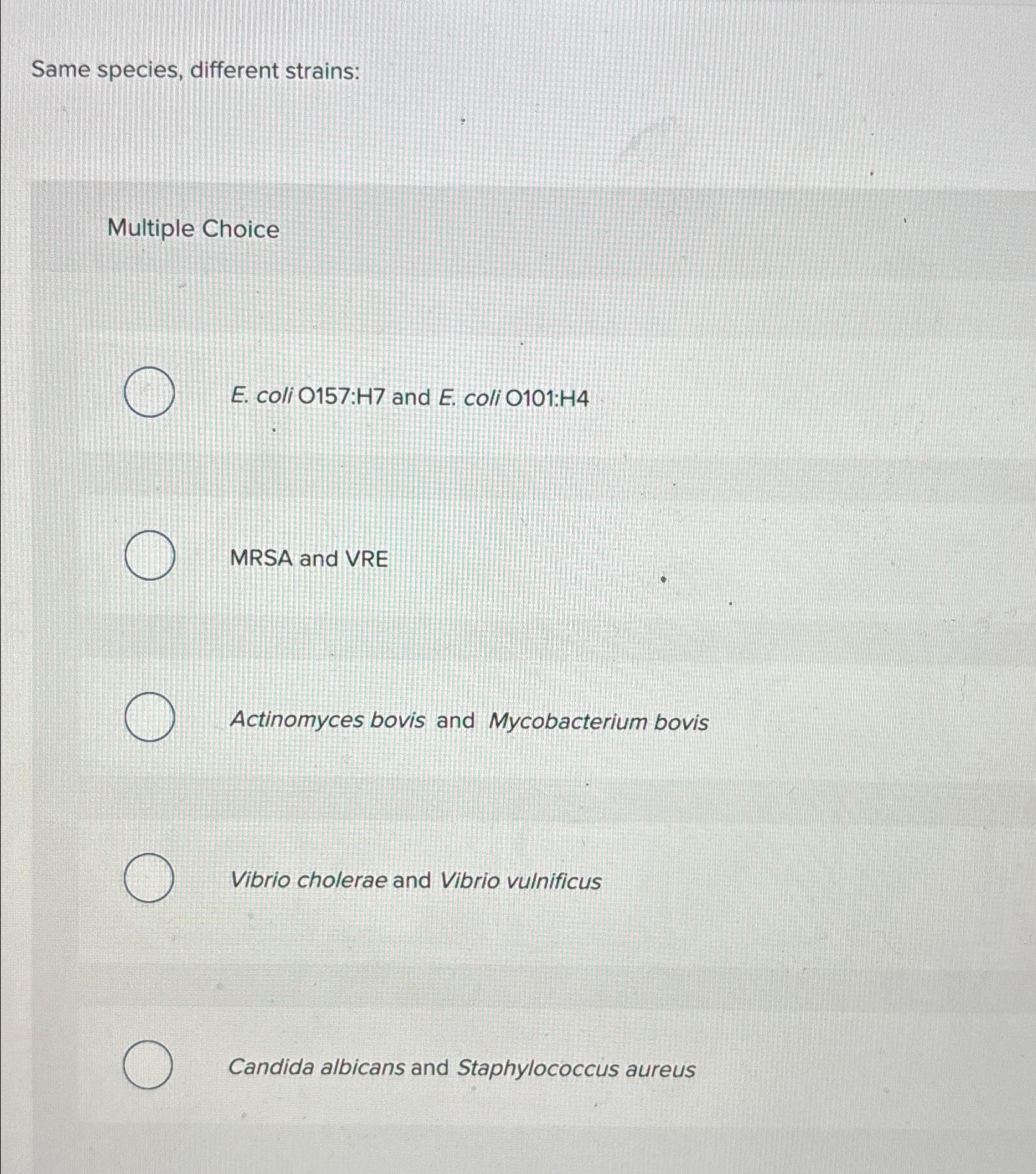 Solved Same species, different strains:Multiple ChoiceE. | Chegg.com
