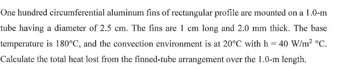 One hundred circumferential aluminum fins of | Chegg.com