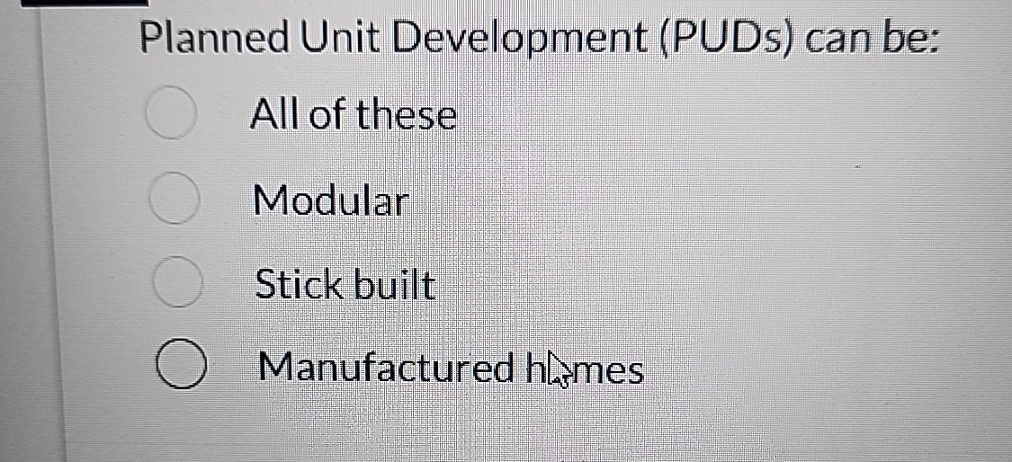 Solved by an EXPERT Planned Unit Development (PUDs) ﻿can be:All of | Chegg.com