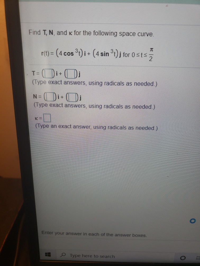 Solved Find T, N, and k for the following space curve. TT | Chegg.com
