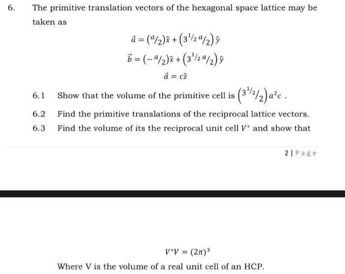 Solved 6. The primitive translation vectors of the hexagonal | Chegg.com