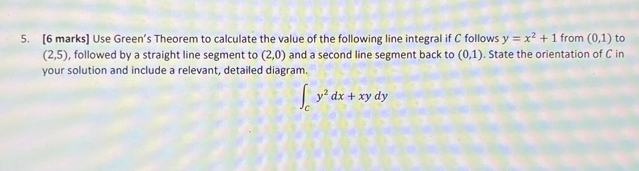 Solved [6 ﻿marks] ﻿Use Green's Theorem to calculate the | Chegg.com