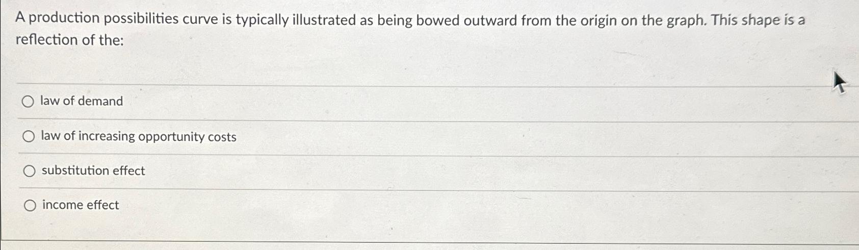 Solved A production possibilities curve is typically | Chegg.com
