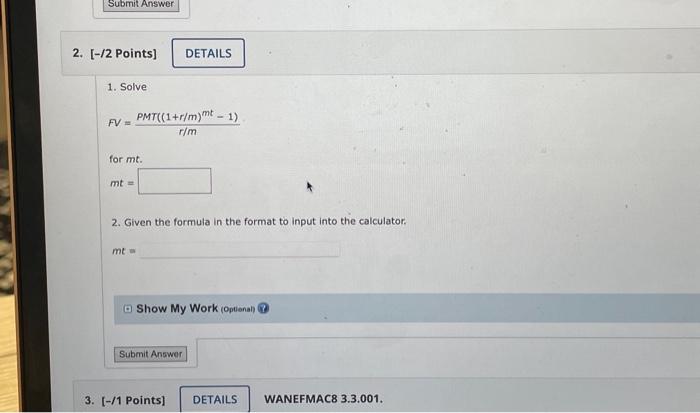 Solved 1. Solve FV=r/mPMT((1+r/m)mt−1) for mt. mt= 2. Given | Chegg.com