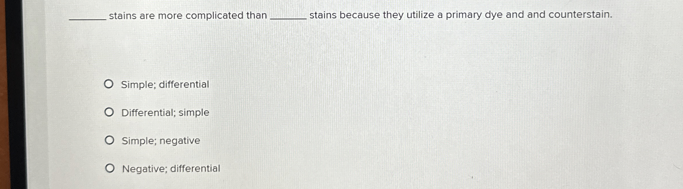 Solved stains are more complicated thanstains because they | Chegg.com