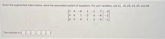Solved Given the augmented matrix below, solve the | Chegg.com