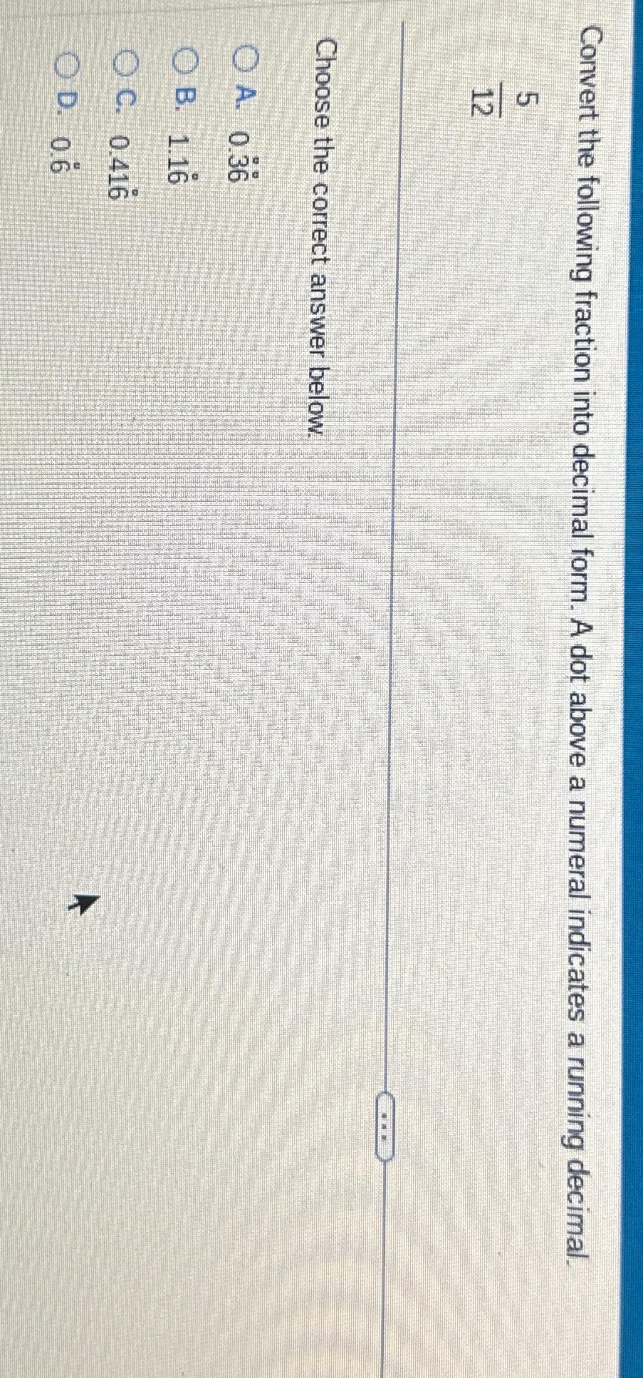 Solved Convert the following fraction into decimal form. A | Chegg.com