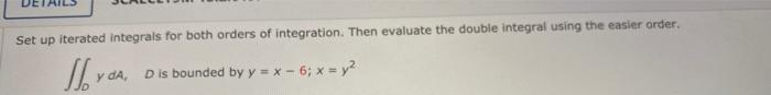 Solved Set up iterated integrals for both orders of | Chegg.com