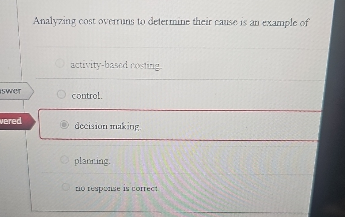 Solved Analyzing cost overruns to determine their cause is | Chegg.com