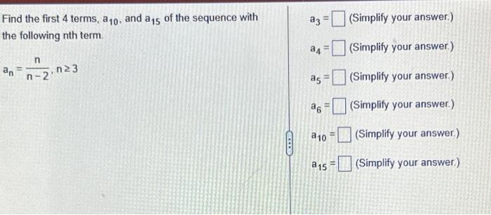 Solved Find the first 4 terms, a10, and a15 of the sequence | Chegg.com