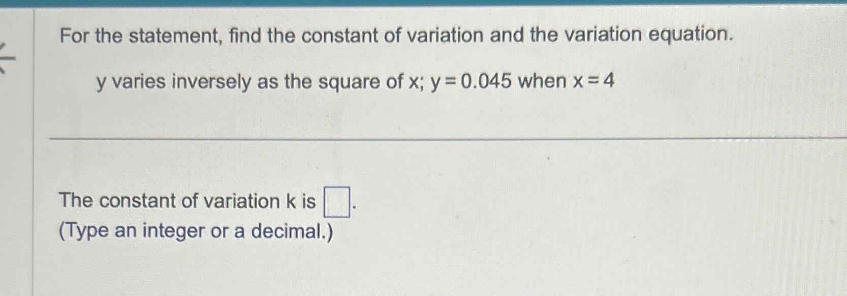 Solved For the statement, find the constant of variation and | Chegg.com