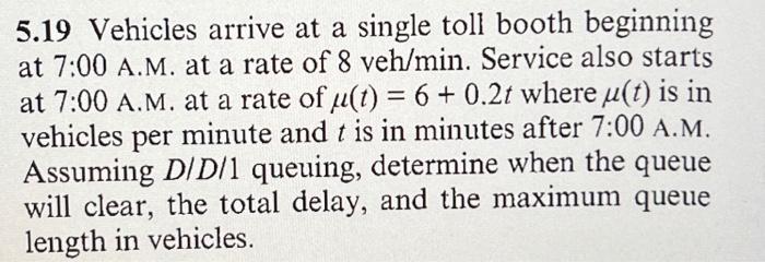 Solved 5.19 Vehicles arrive at a single toll booth beginning | Chegg.com