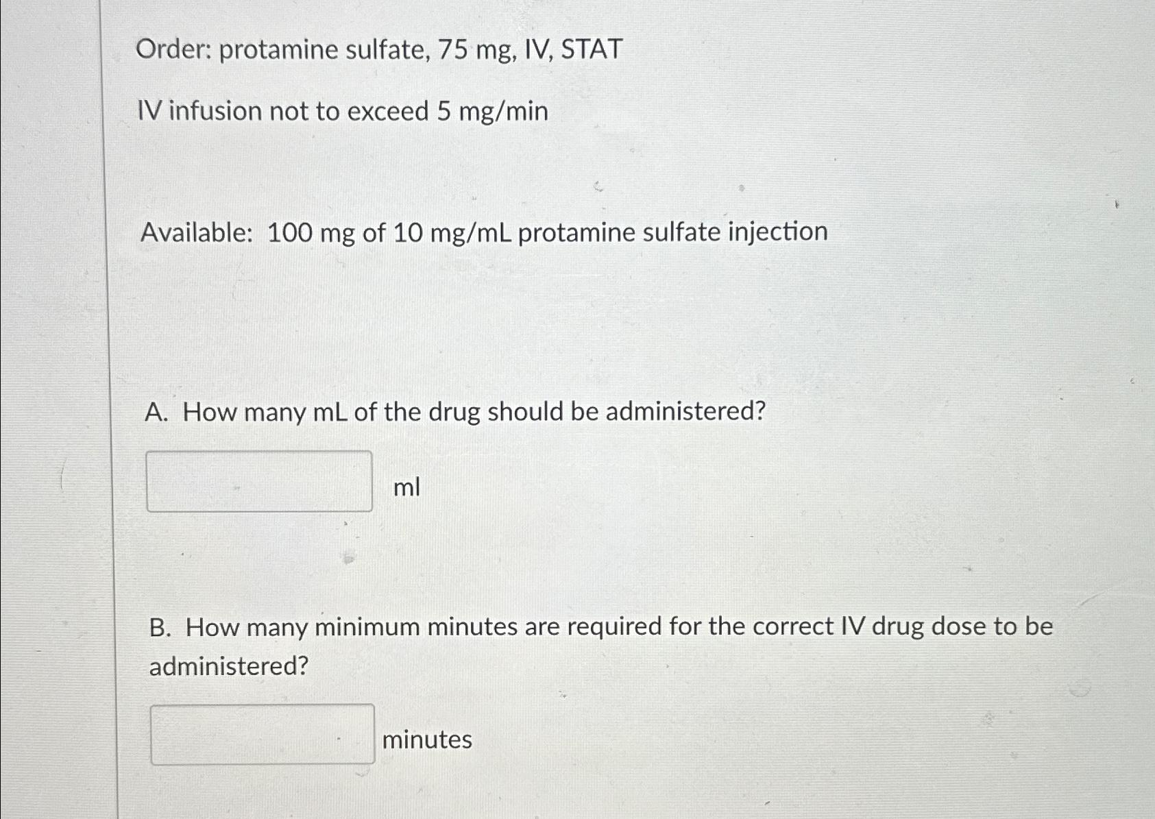 Solved Order: protamine sulfate, 75mg, ﻿IV, ﻿STATIV infusion | Chegg.com