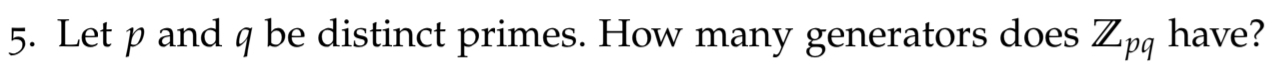 Solved Let p ﻿and q ﻿be distinct primes. How many generators | Chegg.com