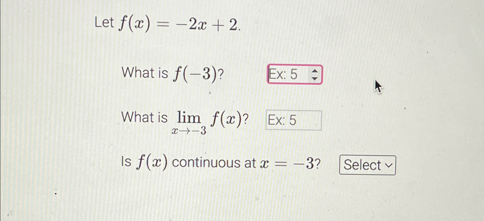 Solved Let f(x)=-2x+2.What is f(-3) ?What is limx→-3f(x) ?Is | Chegg.com